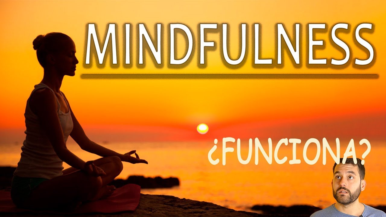 MINDFULNESS ¿QUÉ ES y cómo se PRACTICA? 🧘‍♀️ - YouTube
