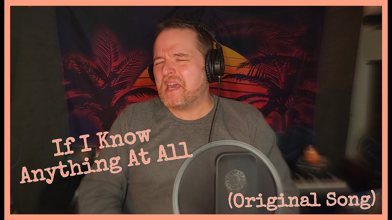 If I Know Anything At All - YouTube