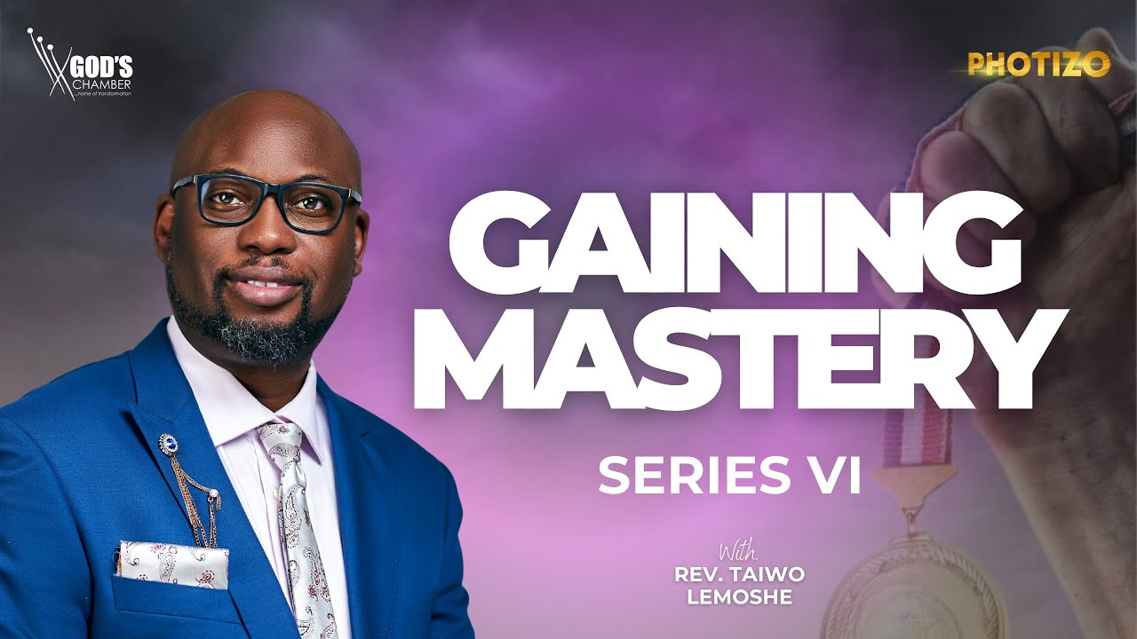 Gaining Mastery Series VI - YouTube