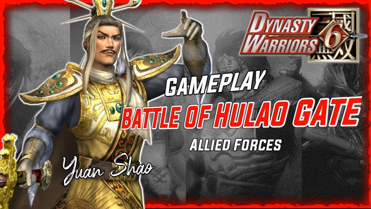 Dynasty Warriors 6 | Yuan Shao | Battle of Hulao Gate | Gameplay - YouTube