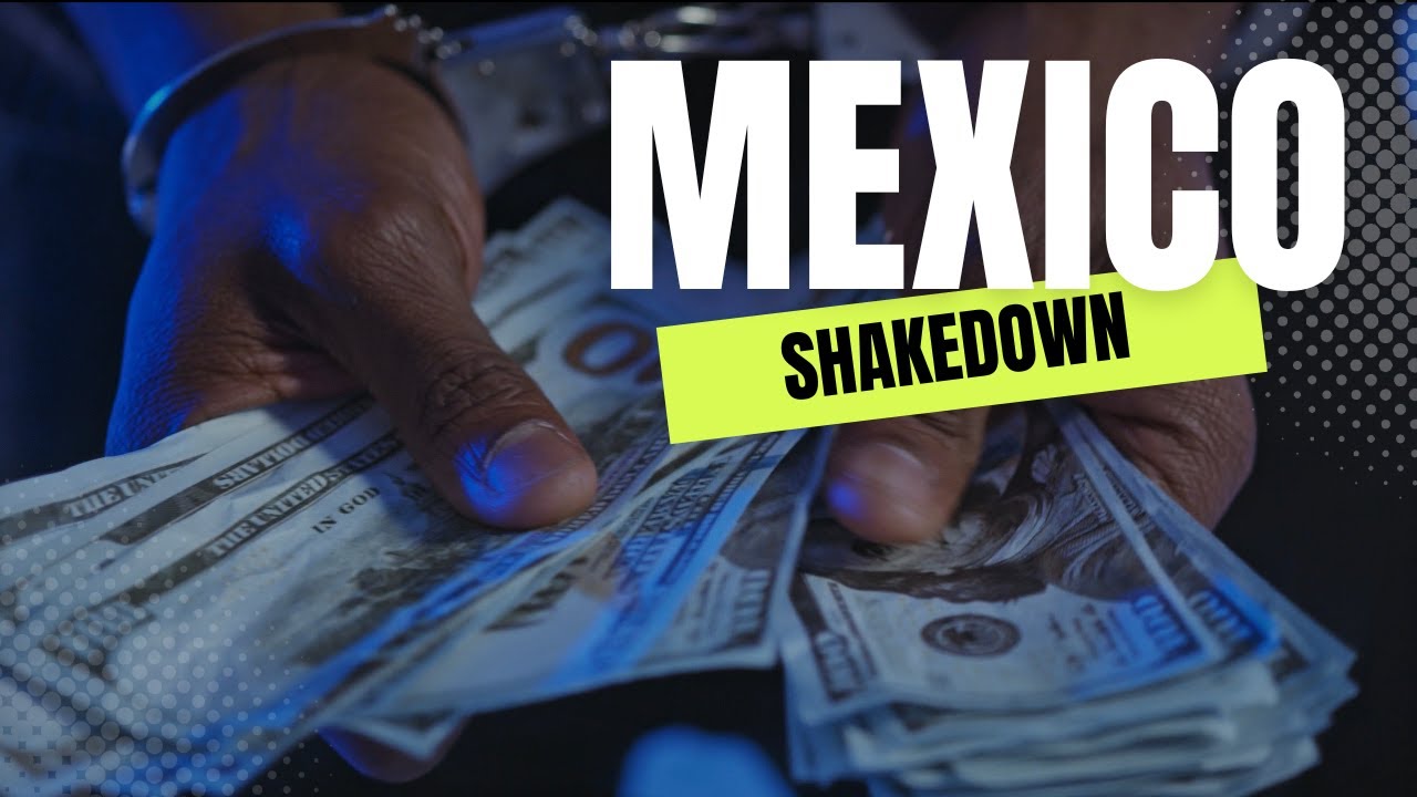 Mexico SHAKEDOWN: Robbed by the POLICE!!! - YouTube