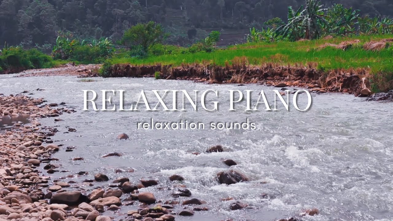 Relaxing Piano Music and Nature Sounds - River Flowing - YouTube