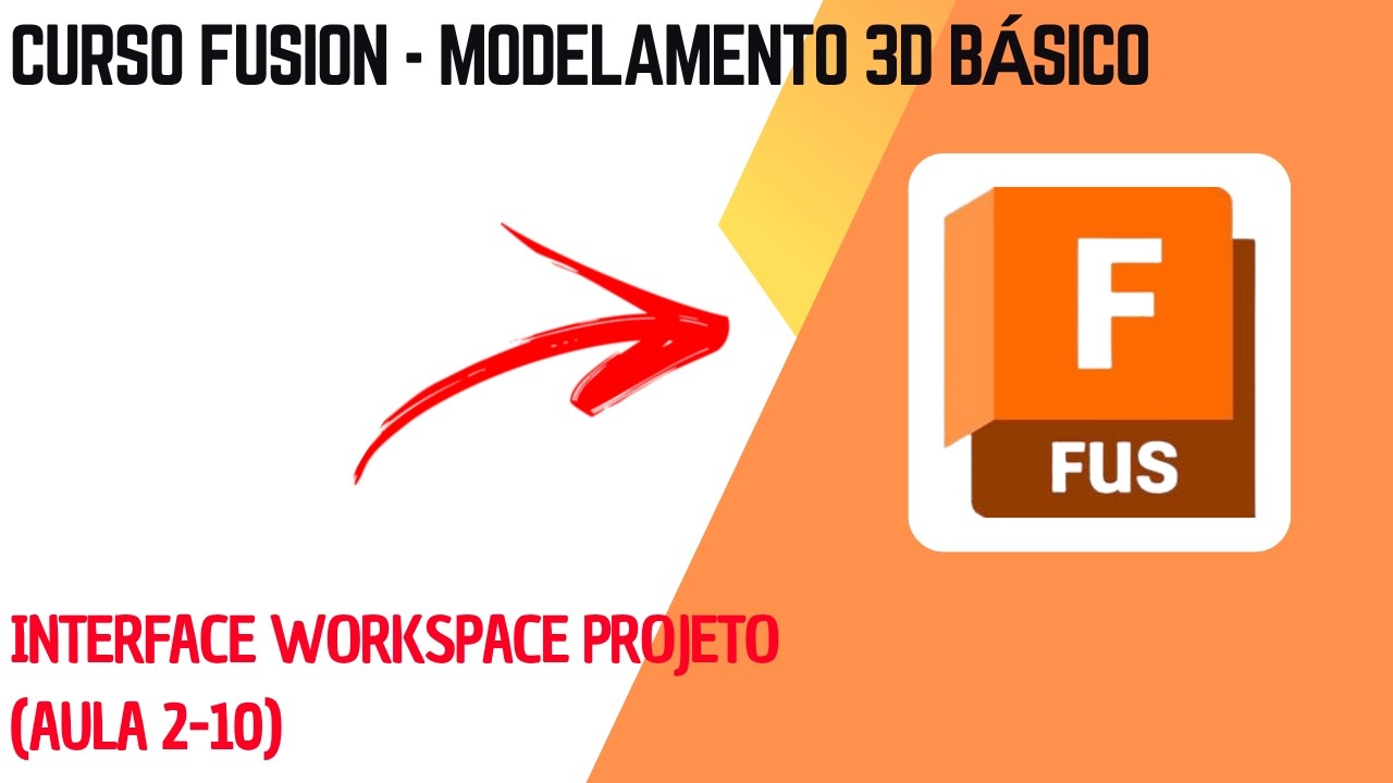 🔴AUTODESK FUSION (AULA 2-10) INTERFACE WORKSPACE PROJETO - YouTube