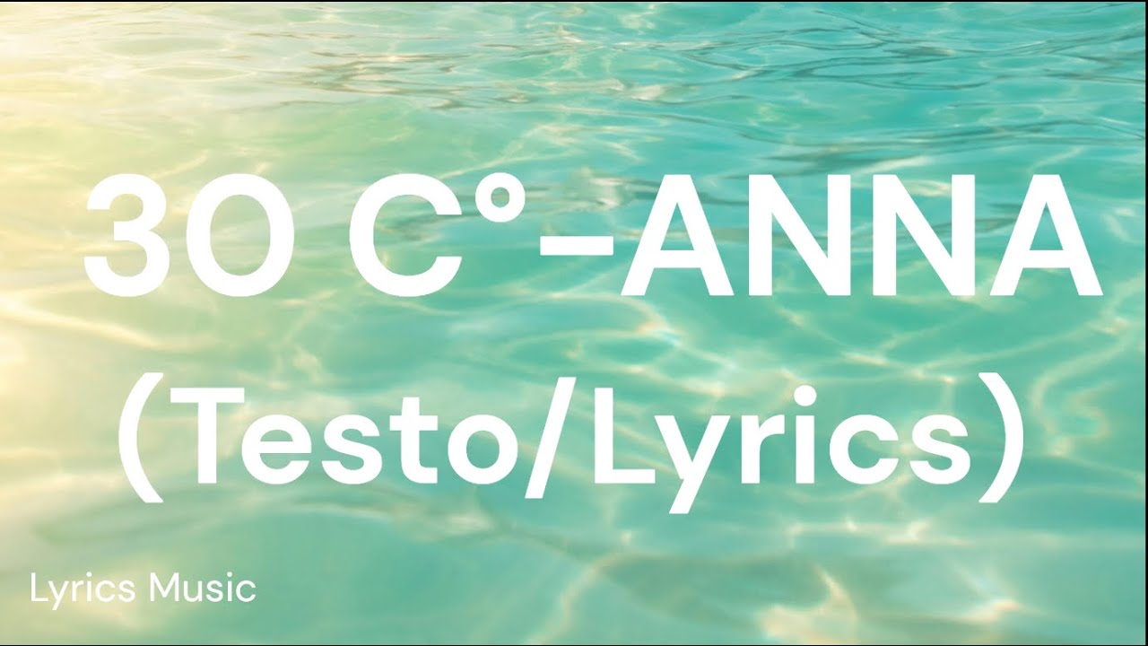 30°C – ANNA (Testo/Lyrics) - YouTube