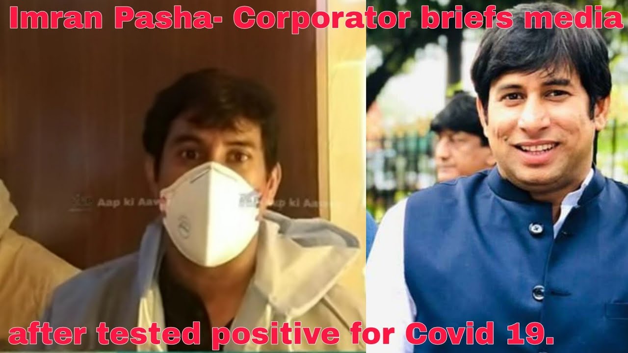Imran Pasha- Corporator briefs media after tested positive for Covid 19 ...