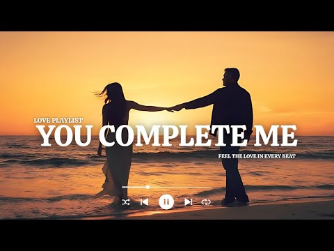 You Complete Me - Emotional English Love Song 2025 | Heart Touching ...
