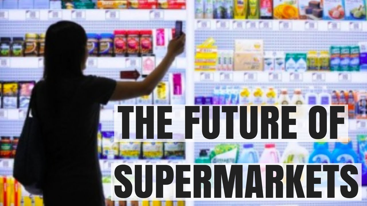The Future of Supermarkets - YouTube