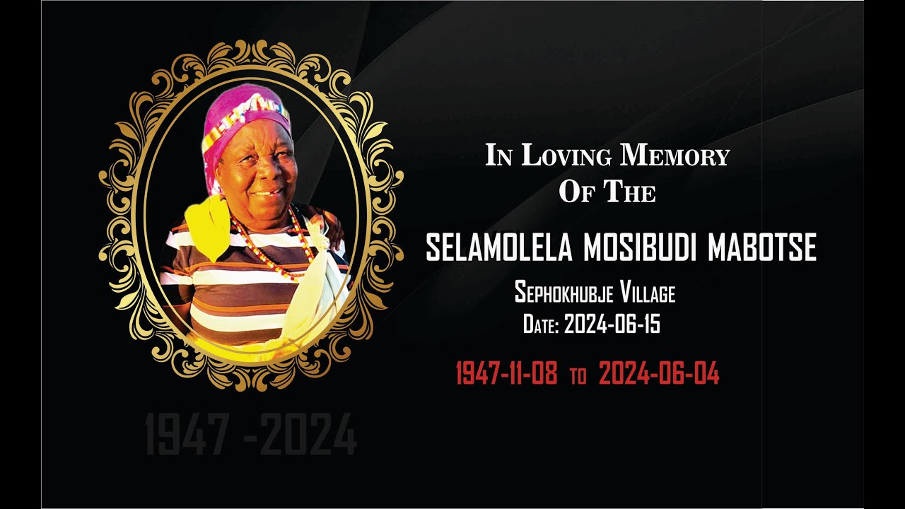 FUNERAL SERVICE OF THE LATE SELAMOLELA MOSIBUDI MABOTSE - YouTube