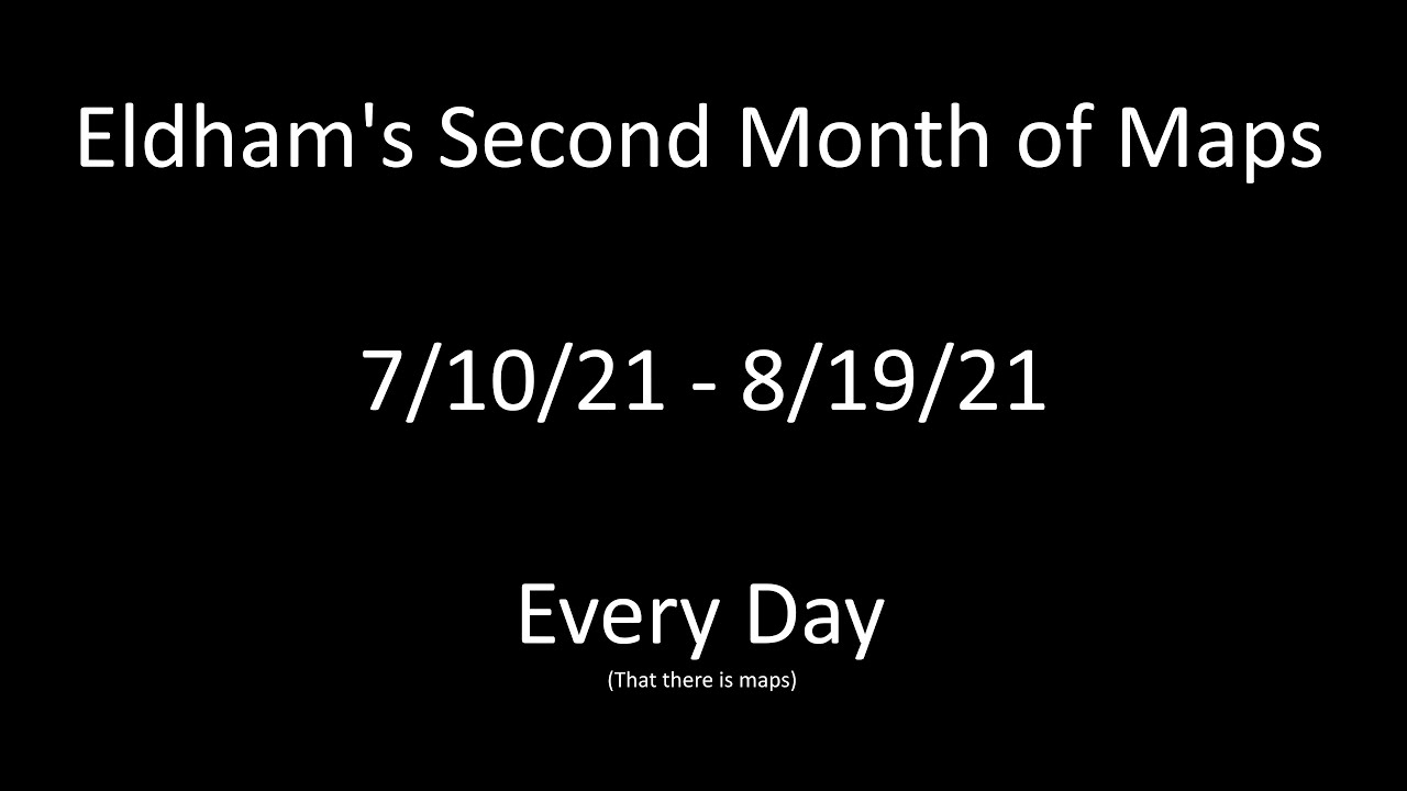 Eldham's Second Month of Maps: Every Day - YouTube