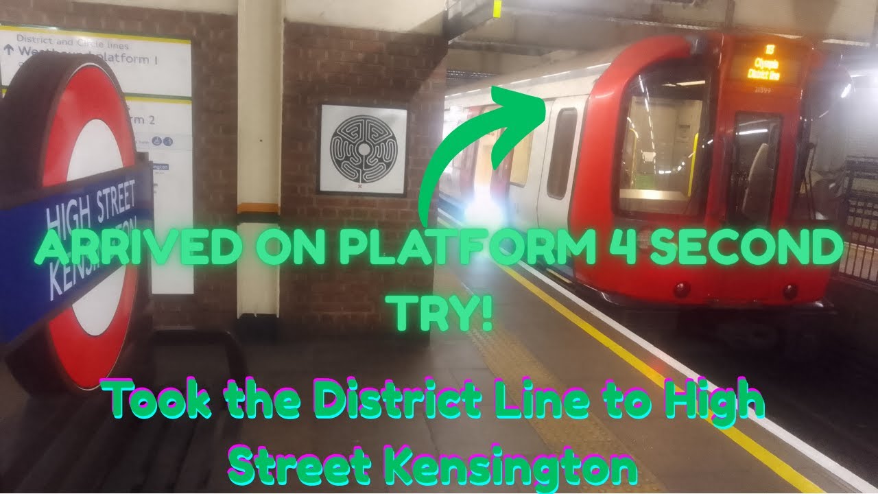 Took the District line to High Street Kensington and ARRIVED ON ...