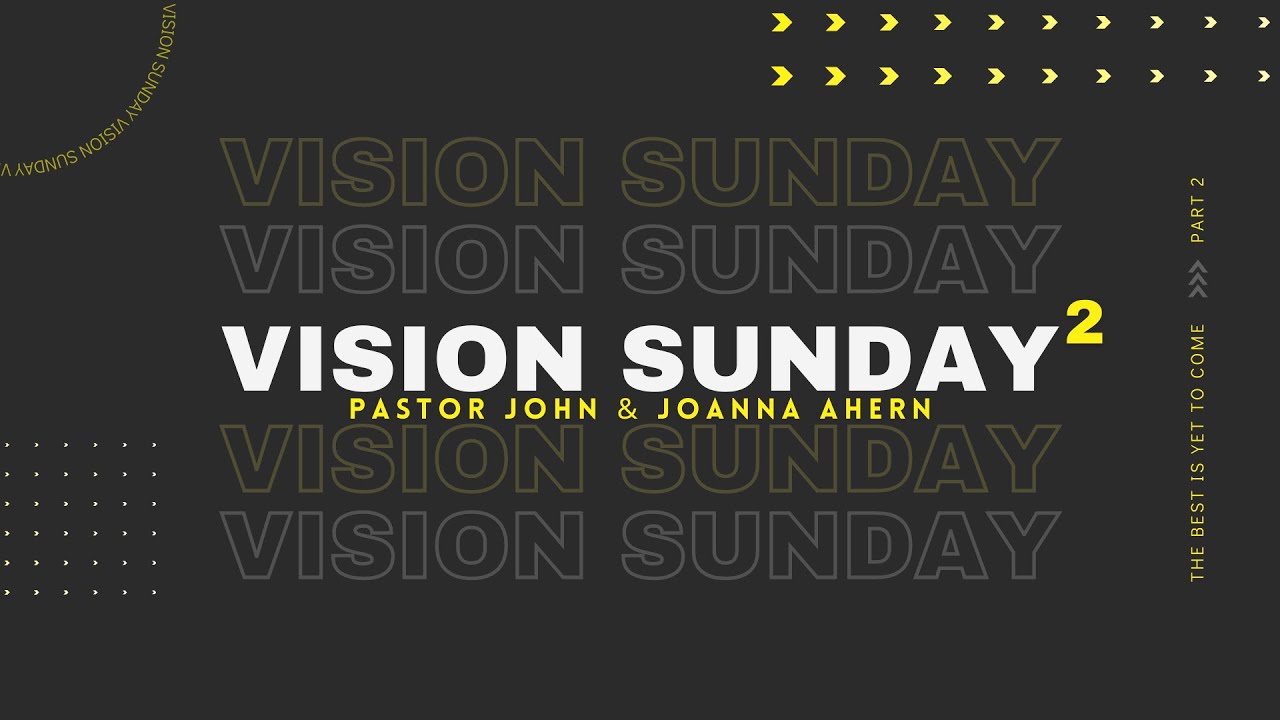 Vision Sunday Part 2 - Pastor John Ahern | Sermon - YouTube