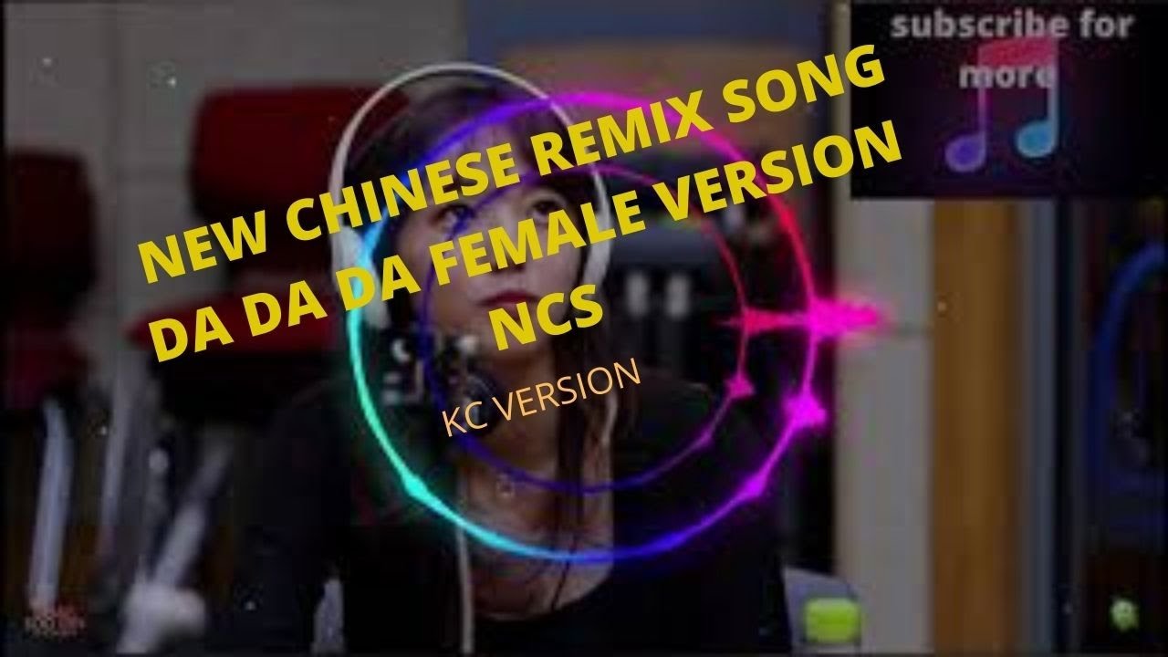 Da Da Da Chinese Version | Da Da Da Chinese Female version | New NCS ...