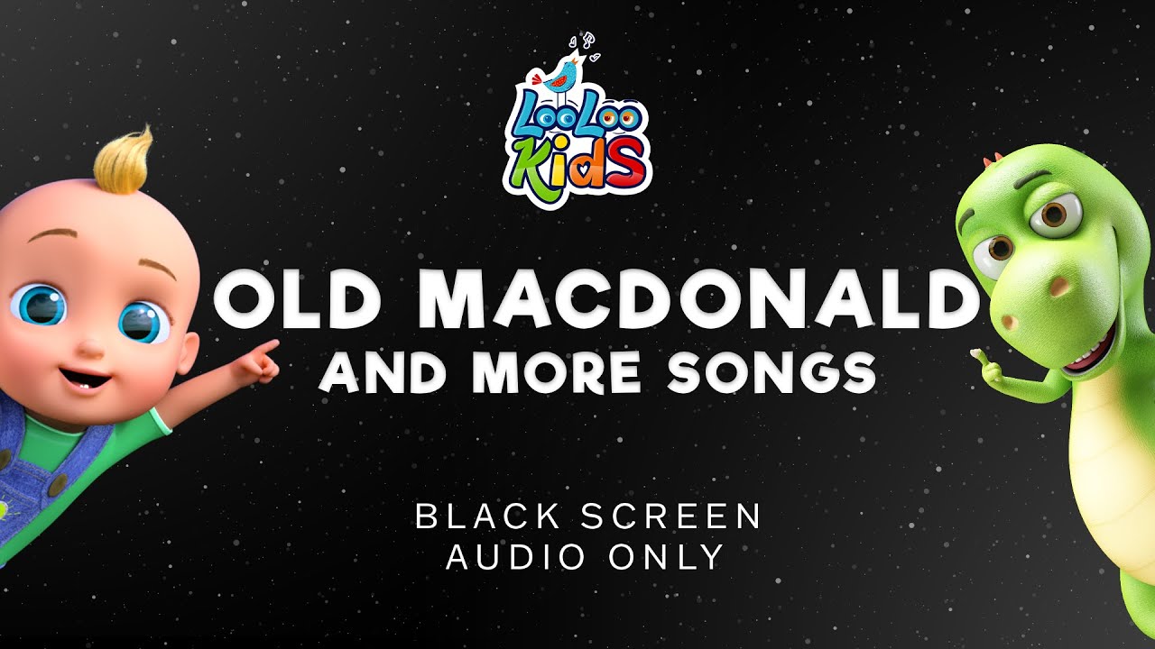 NO VIDEO KIDS SONGS - BLACK SCREEN : Old MacDonald Had a Farm and More ...