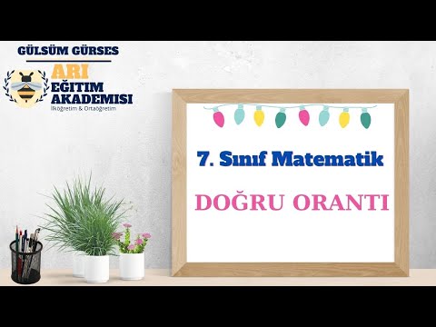 7. Sınıf Matematik 39- DOĞRU ORANTI