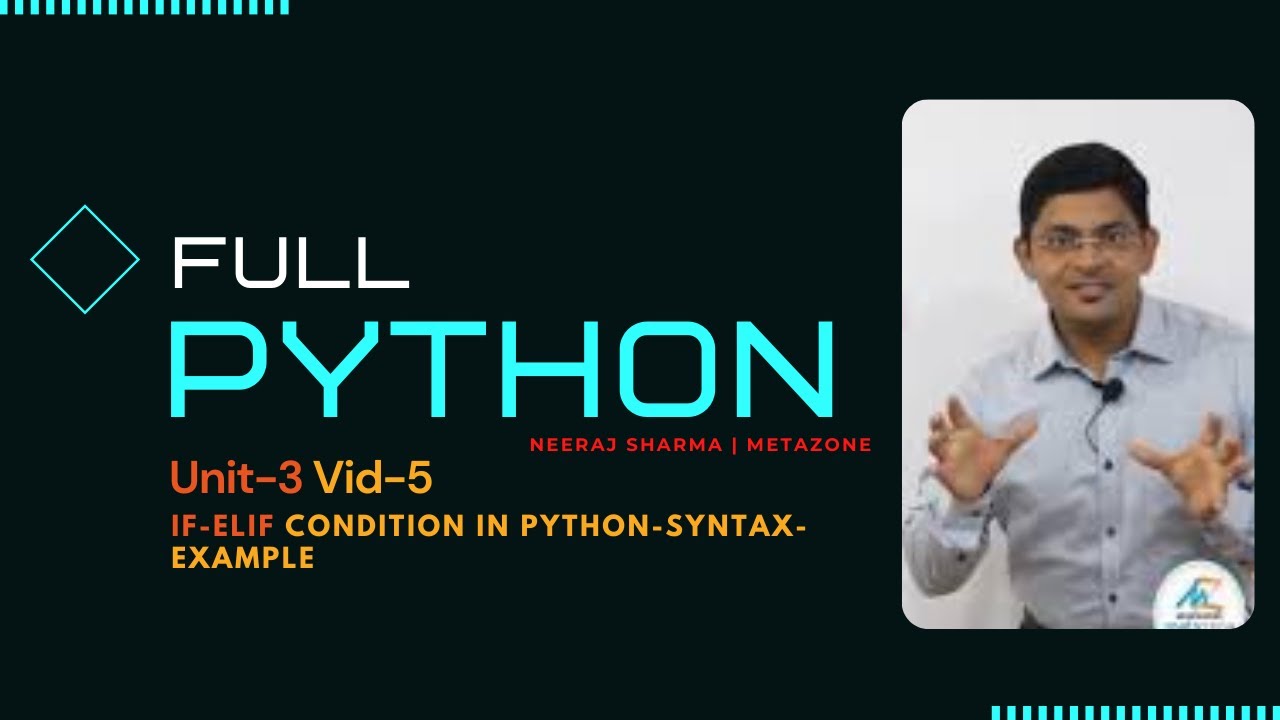 Python : Unit3-Video5 - Conditional Statement | if elif statement in ...