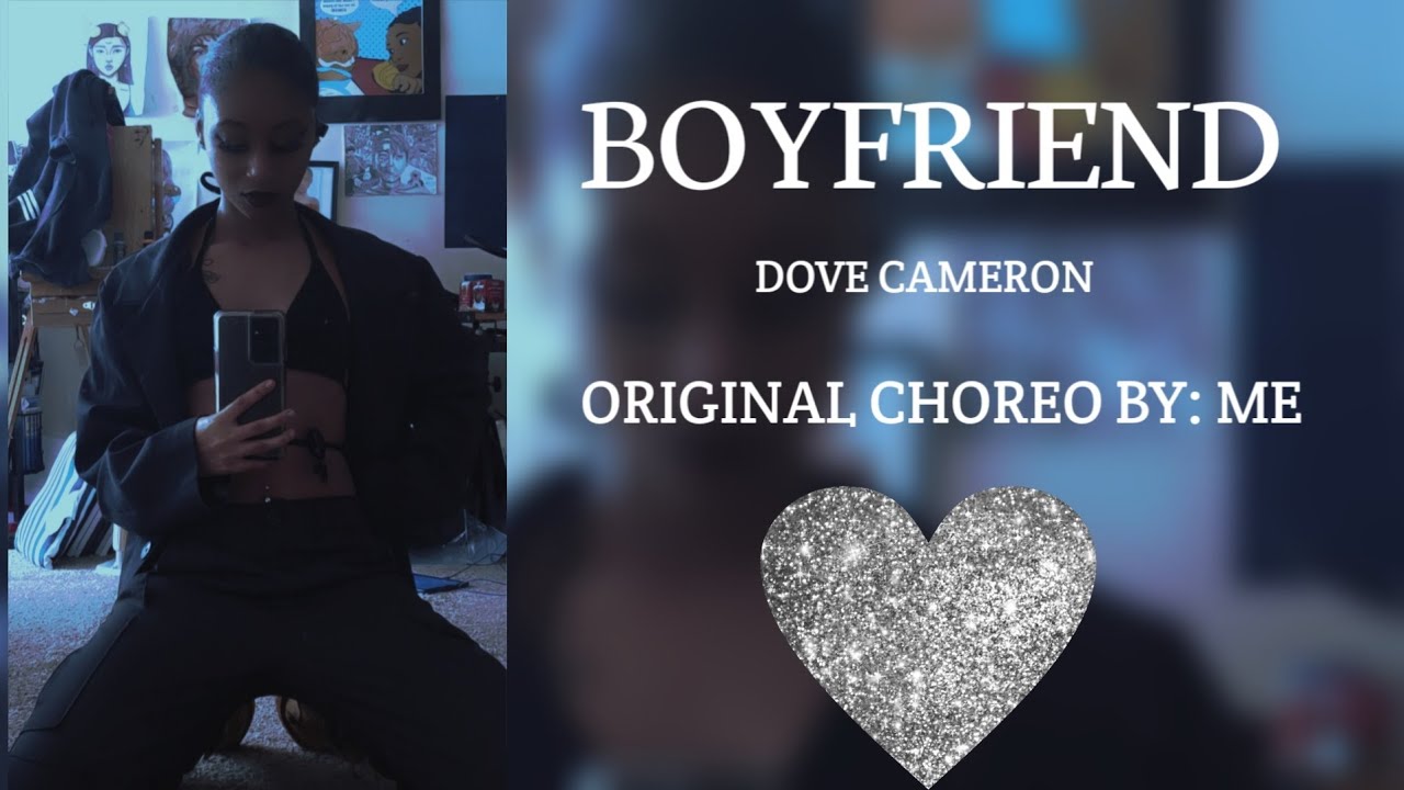 BOYFRIEND-DOVE CAMERON ORIGINAL CHOREO BY: ME - YouTube