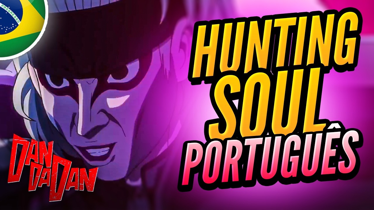 Hunting Soul | OST de DAN DA DAN Em Português BR - YouTube Music