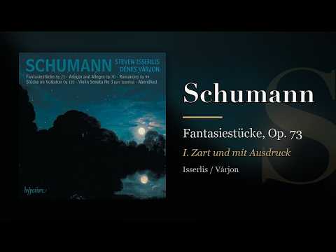 Schumann: Fantasiestücke, Op. 73, I. Zart und mit Ausdruck (Isserlis/Várjon)