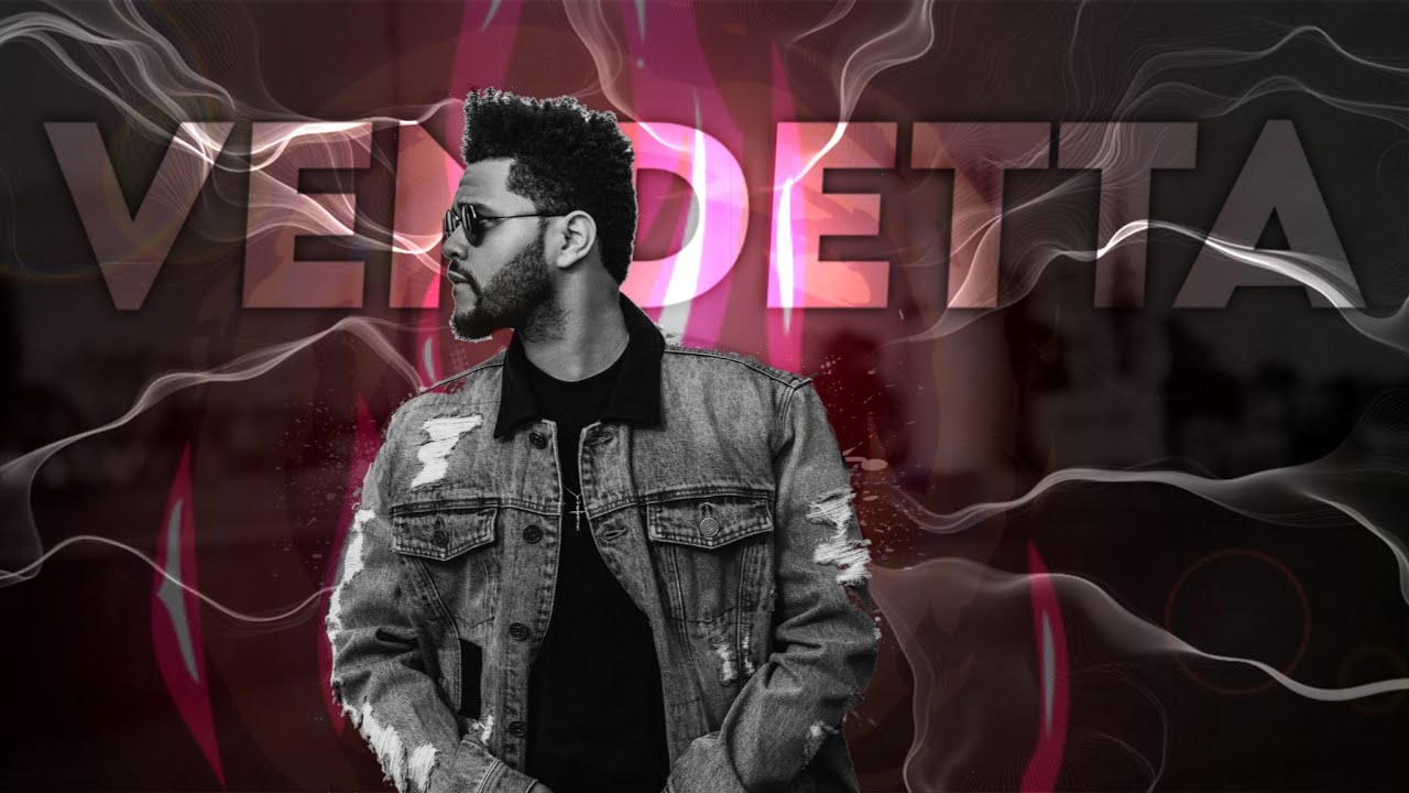 The Weeknd edit - Vendetta - YouTube