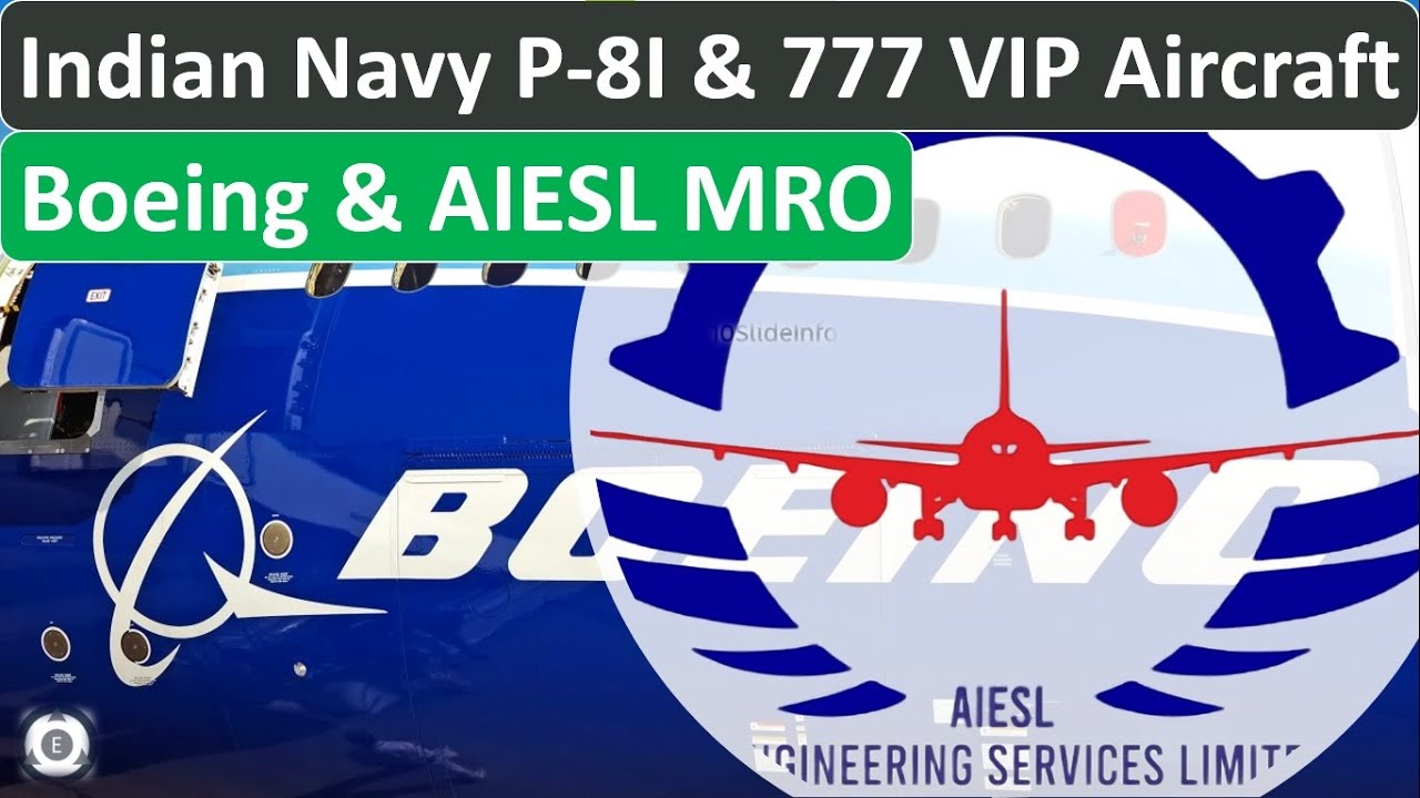 Boeing & AIESL MRO | Indian Navy P-8I & 777 VIP Aircraft - YouTube