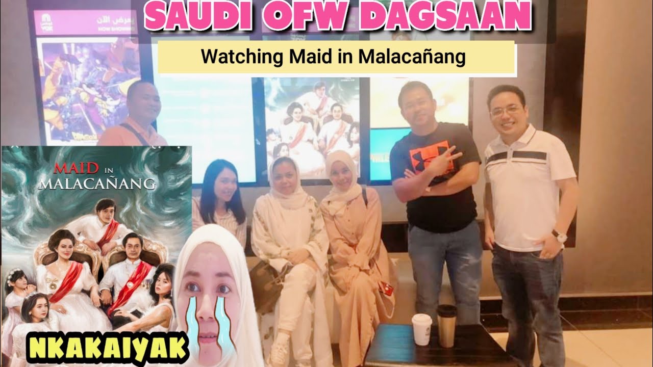 OFW IN SAUDI WATCHING MAID IN MALACAÑANG OUR REACTION SA MOVIE GRABE 🥺 ...