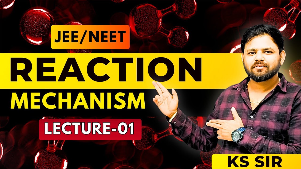 Reaction Mechanism | Lecture - 01| Class 12 | JEE || NEET | - YouTube