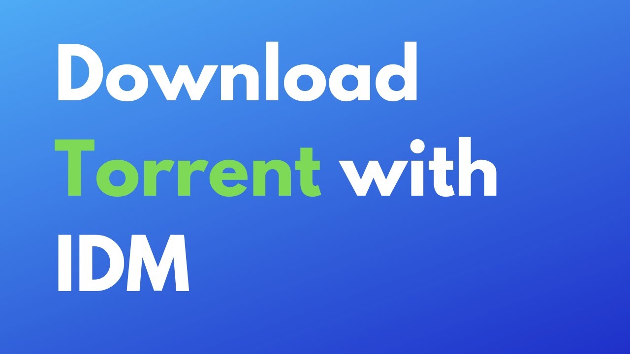 How to download Torrent files with Internet Download Manager (IDM ...