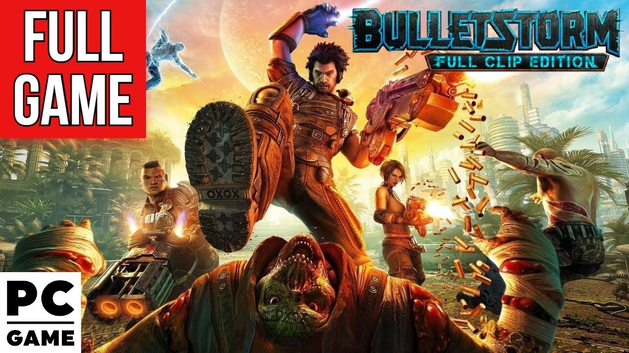 Bulletstorm Full Clip Edition Full Game Walkthrough - No Commentary ...