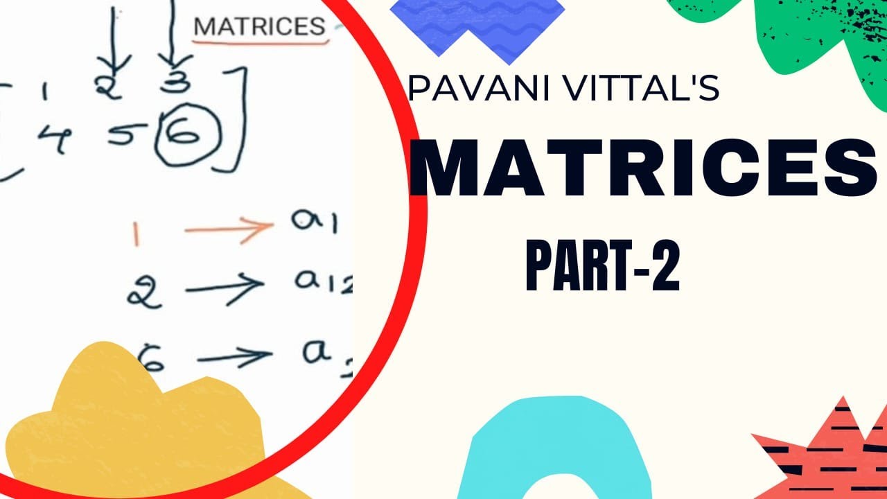 Matrices Part 2 | Basics | Vittal's MathMagics - YouTube