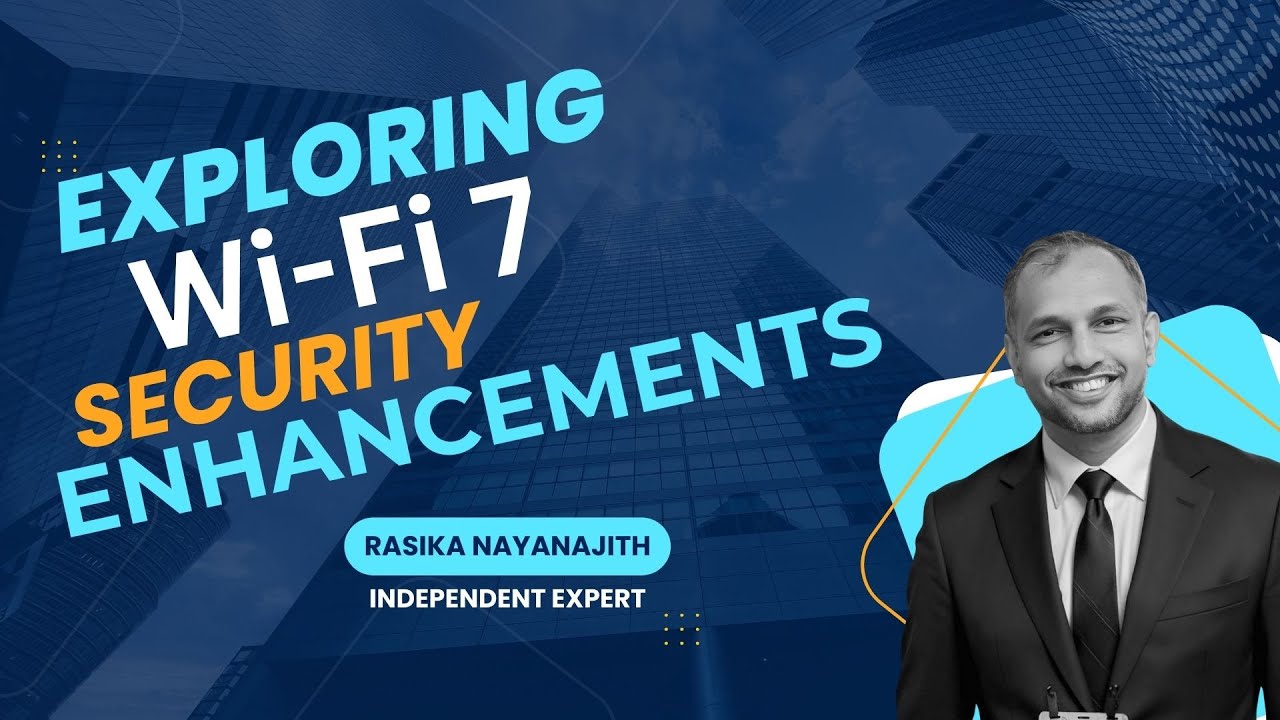 Exploring Wi-Fi 7 Security Enhancements || Rasika Nayanajith - YouTube