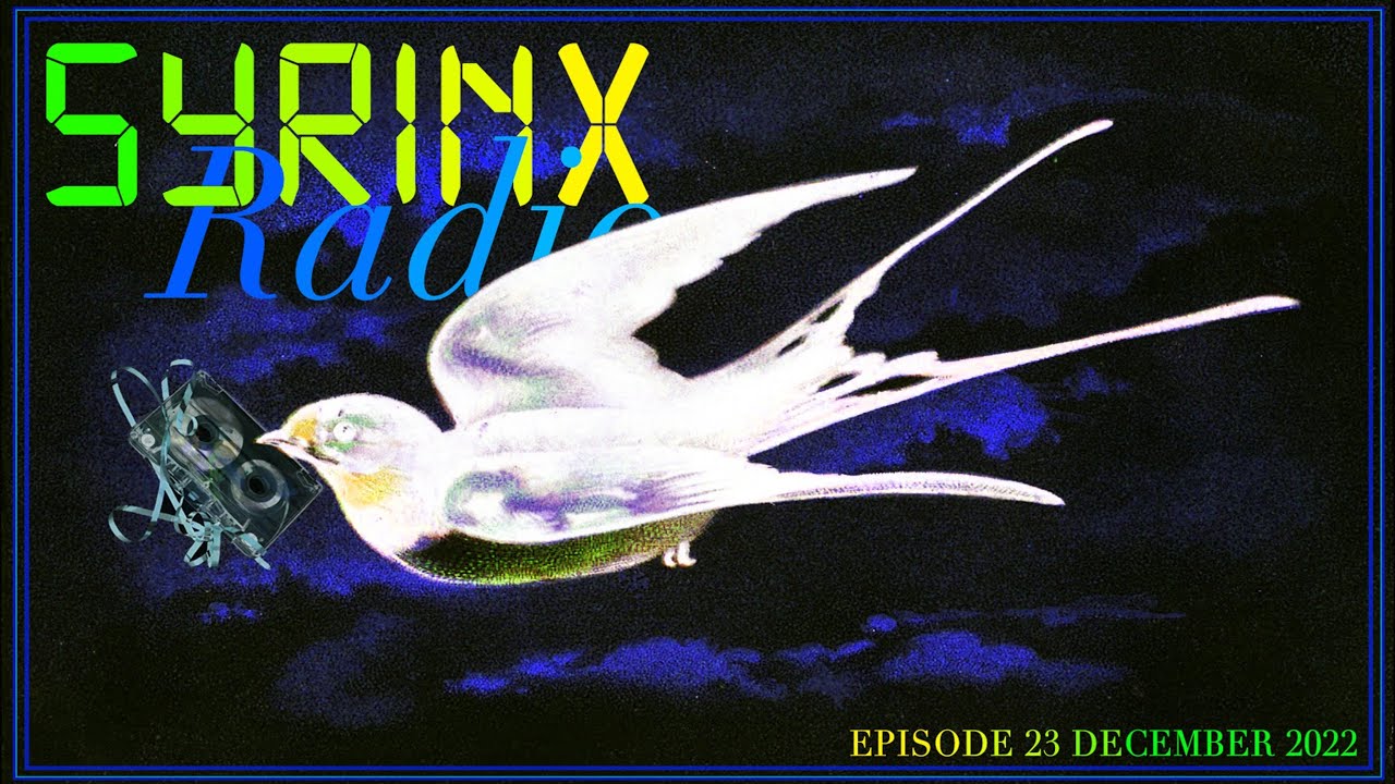 SYRINX-RADIO ep.23 December 2022 - YouTube