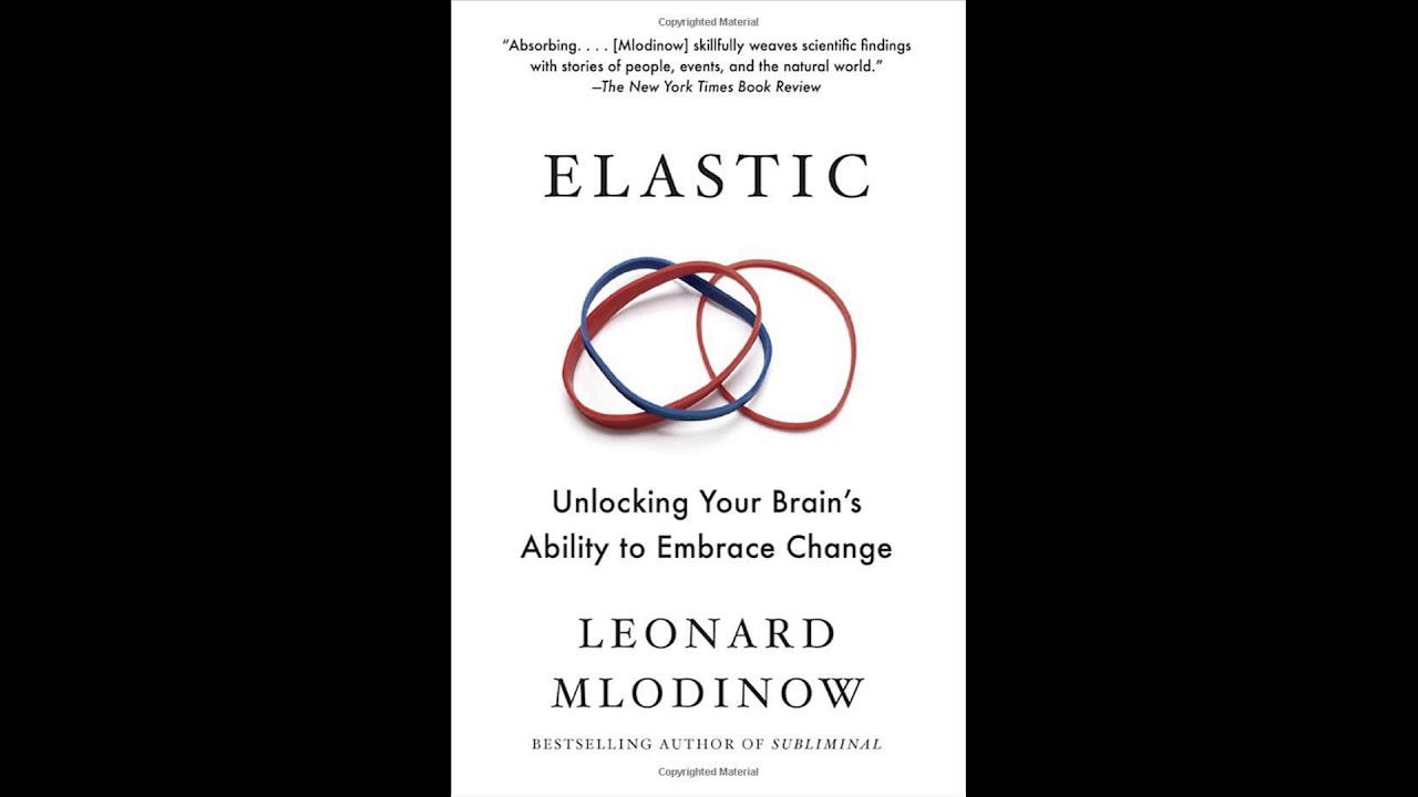 Elastic: Unlocking Your Brain's Ability to Embrace Change - YouTube