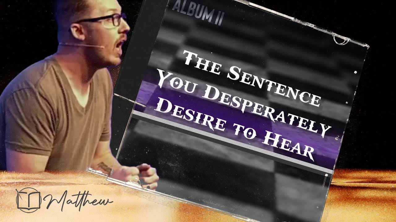 The Sentence You Desperately Desire to Hear | Matthew 3:13-17 - YouTube