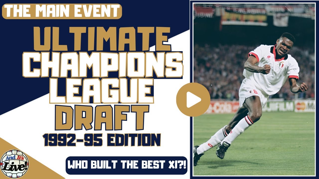 Champions League LIVE Draft: 1992–1995 Edition! | Who Built the Best XI ...