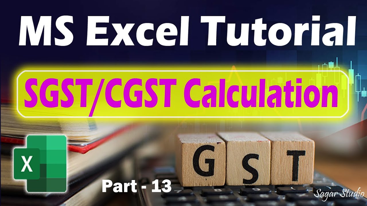SGST & CGST Calculation In MS Excel Tutorial step by step - YouTube