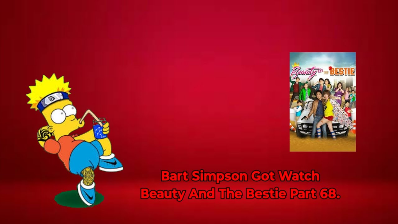 Bart Simpson Got Watch Beauty And The Bestie Part 68. - YouTube