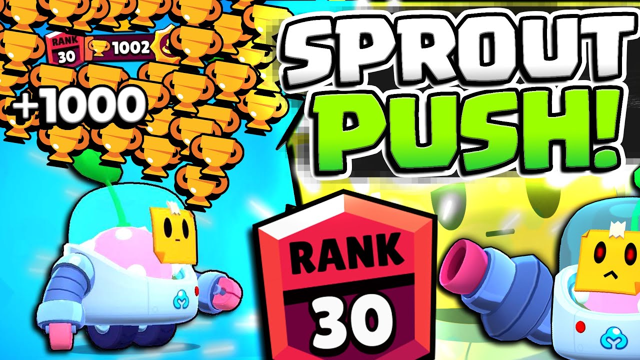 +1000 TROPHIES AT ONCE WITH NEW BRAWLER SPROUT!! SPROUT RANK 30 PUSH ...
