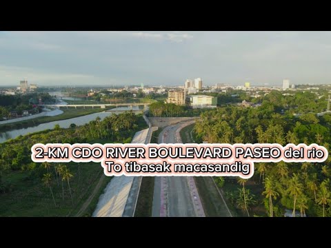 2KM CDO RIVER BOULEVARD [ PASEO del rio to tibasak macasandig] - YouTube
