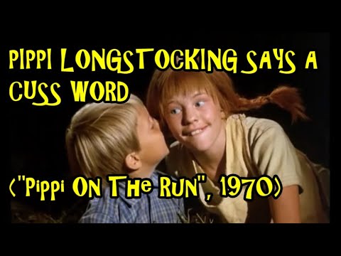 Pippi Longstocking Says A Cuss Word (\