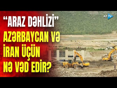 Azərbaycan və İran arasında MÖHTƏŞƏM DƏHLİZ LAYİHƏSİ: Arazdan dünyaya açılan yol...