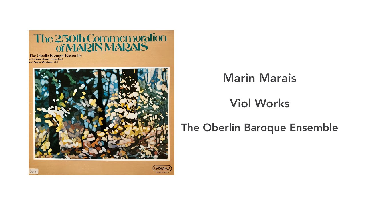 Marin Marais: Viol Works, The Oberlin Baroque Ensemble - Side 1 - YouTube