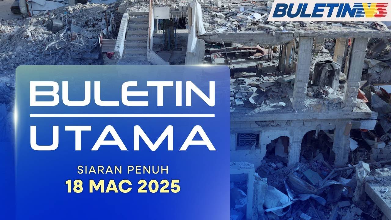 Buletin Utama, 18 Mac 2025 - YouTube