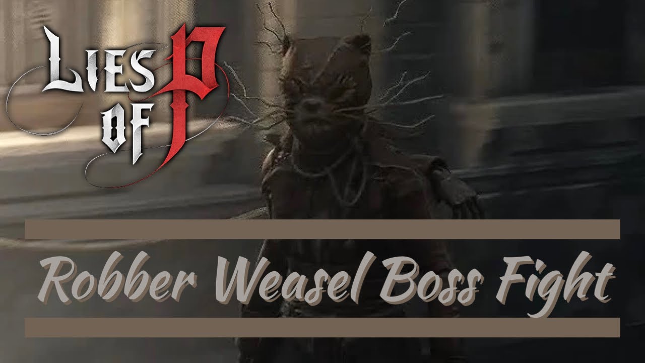 Lies of P - Robber Weasel Boss Fight - YouTube