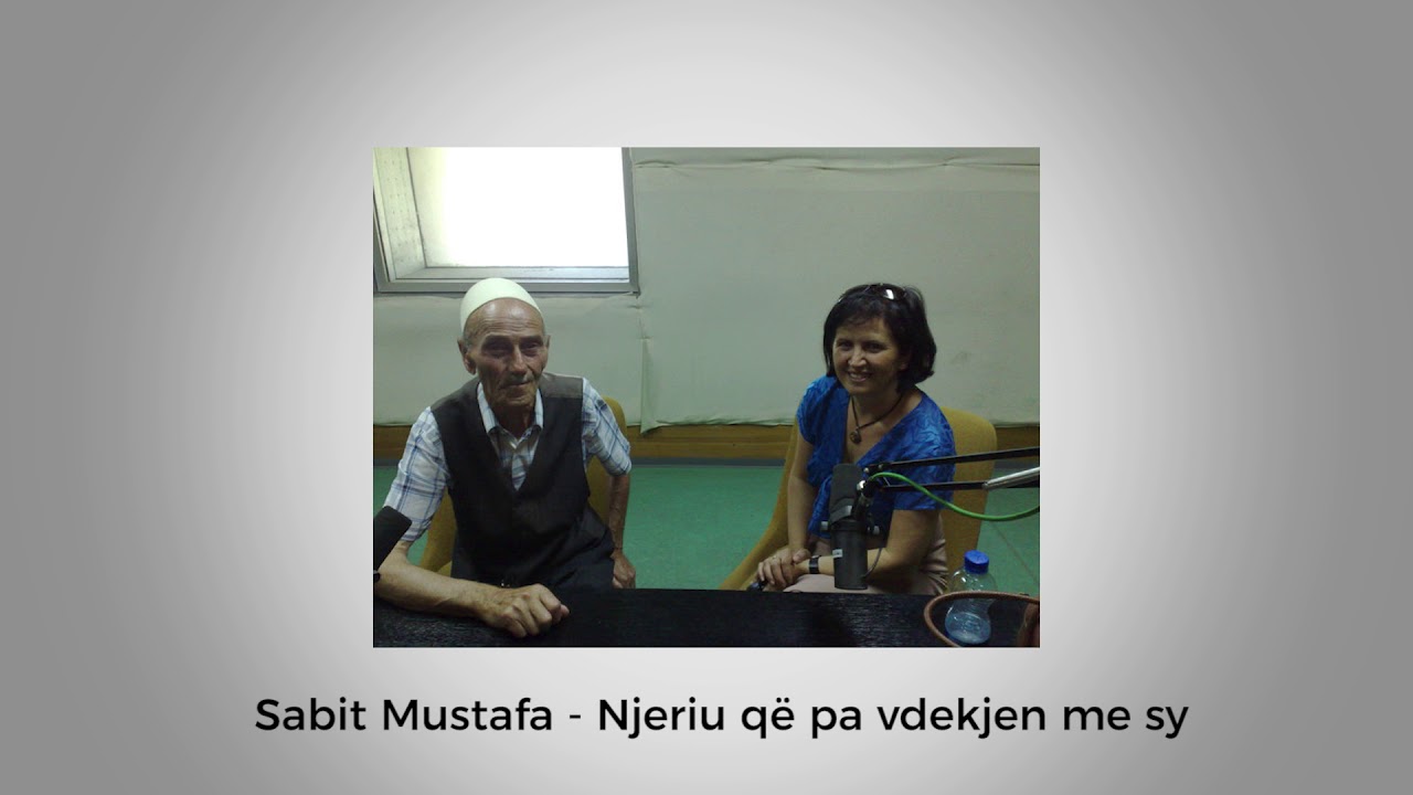Flora Durmishi-Radiodokumentar- Sabit Mustafa, njeriu qe pa vdekjen me ...