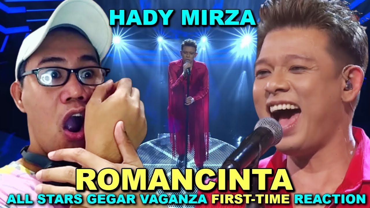 FIRST-TIME REACTION - HADY MIRZA - ROMANCINTA | ALL STARS GEGAR VAGANZA ...