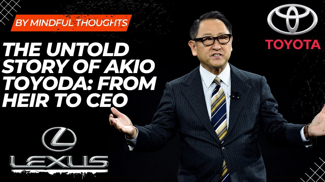 The Driving Force Behind Toyota's Success: The Story of Akio Toyoda ...