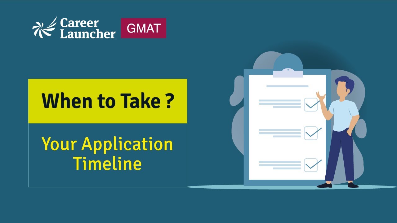 When to take the GMAT? Your Application Timeline || Career Launcher ...