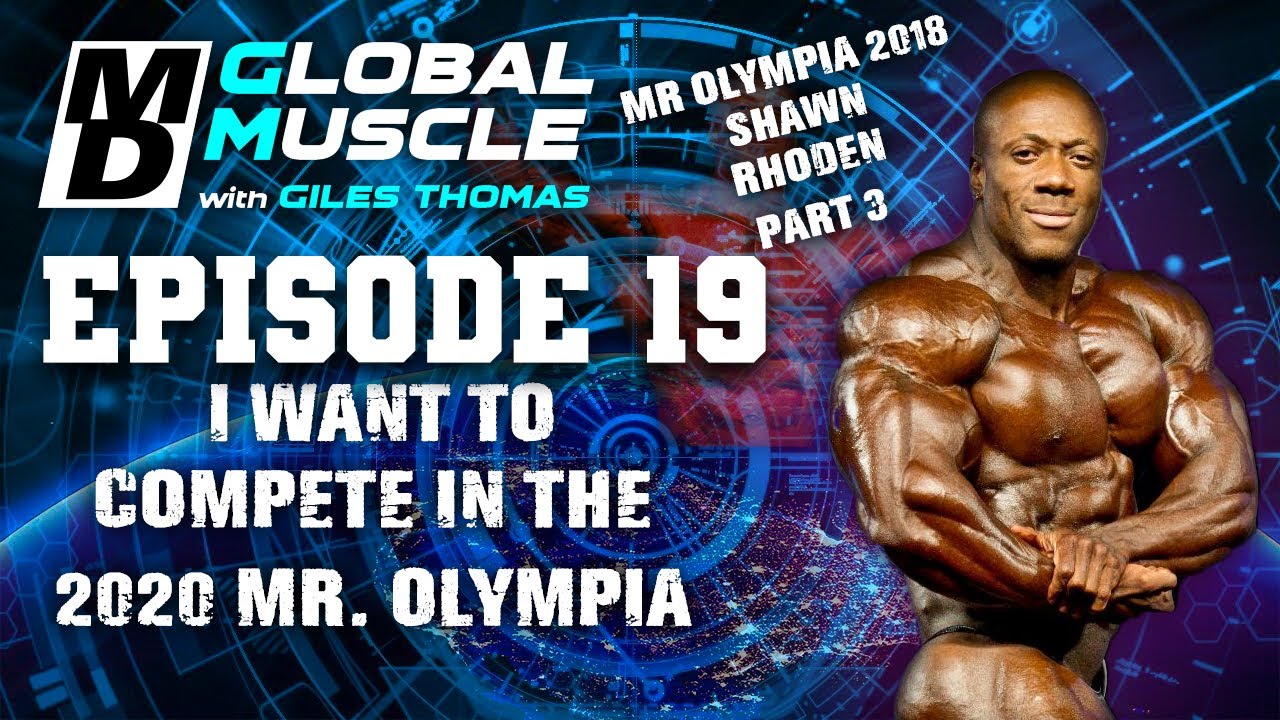 Shawn Rhoden: I want to compete in the 2020 Mr Olympia | MD Global ...