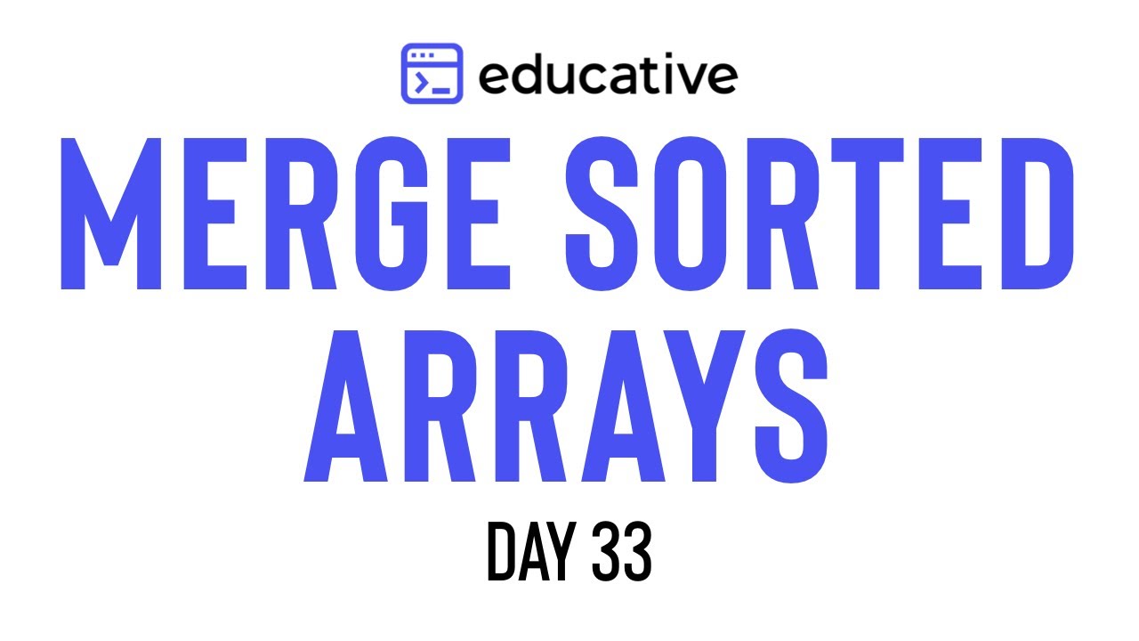 Merge Sorted Arrays Leetcode Easy K Way Merge Pattern Day 33 Youtube 