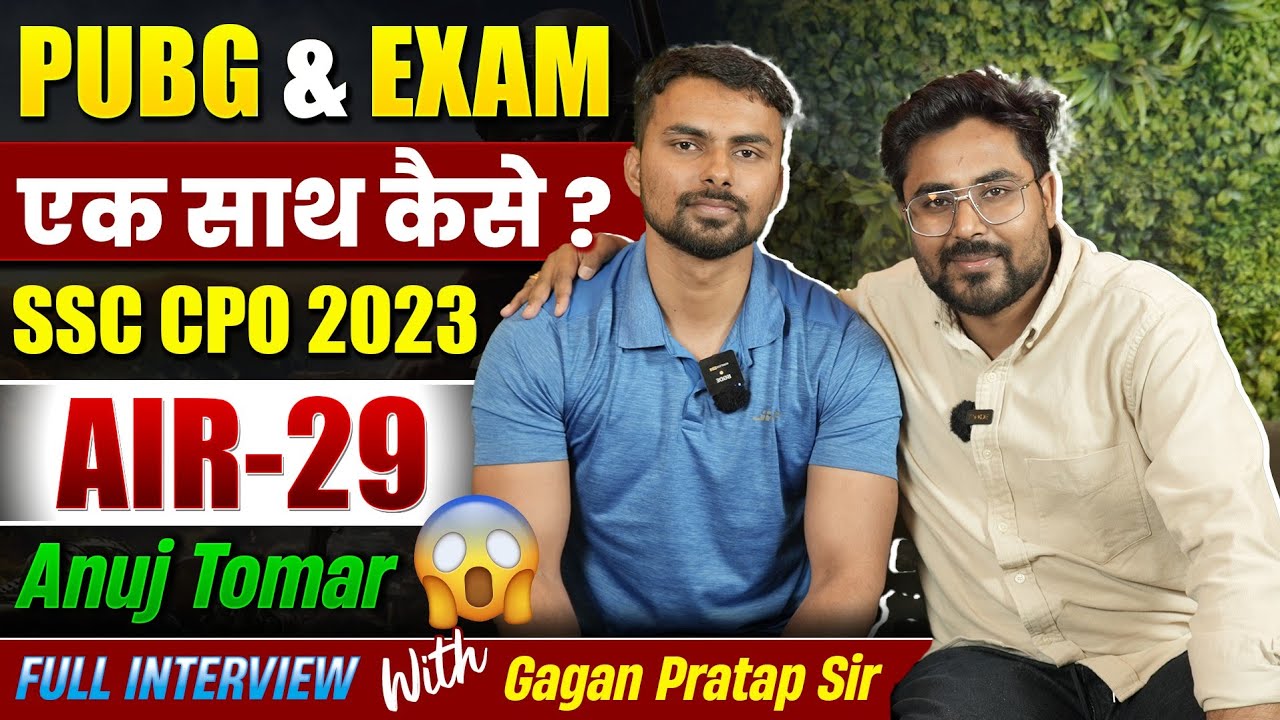 PUBG और EXAM एक साथ कैसे? SSC CPO 2023 AIR-29 Anuj Tomar 🔥FULL ...